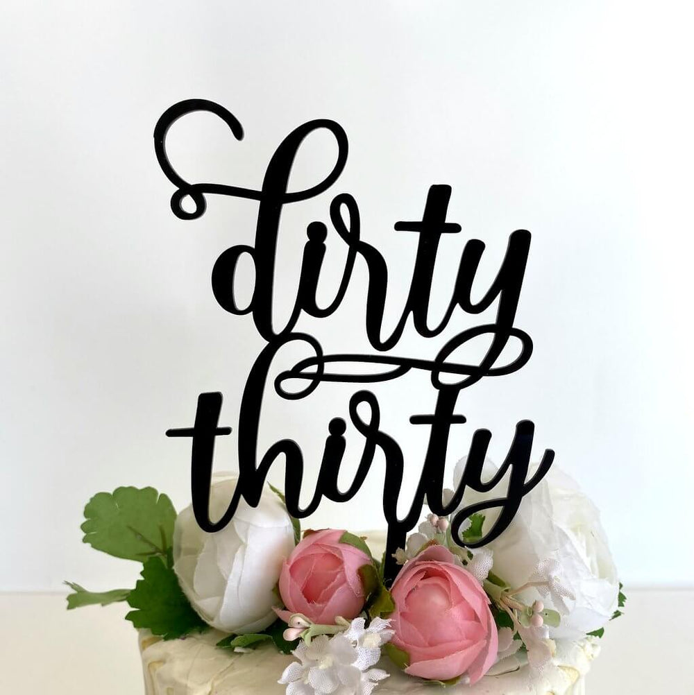 Acrylic Black dirty 30 Funny Birthday Cake Topper - Online Party Supplies