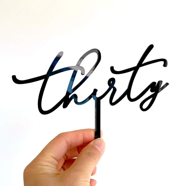 Acrylic Black 'Thirty' Script Cake Topper