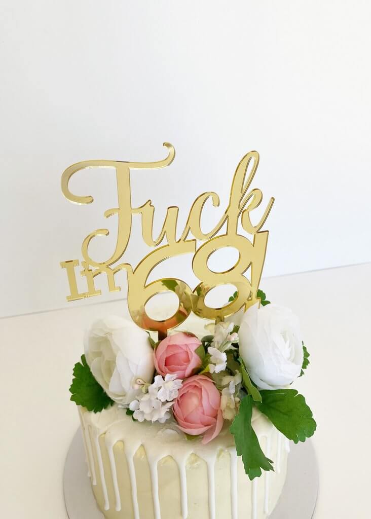 Acrylic Gold 'Fuck I'm 68!' Birthday Cake Topper