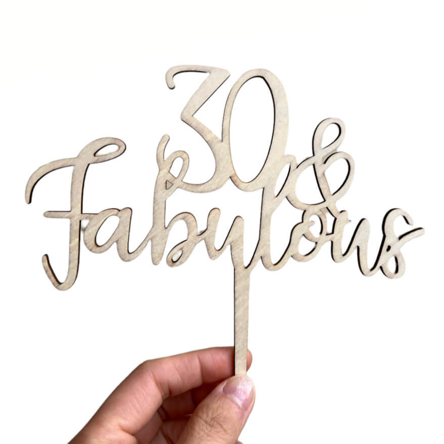 Wooden '30 & Fabulous' Birthday Cake Topper